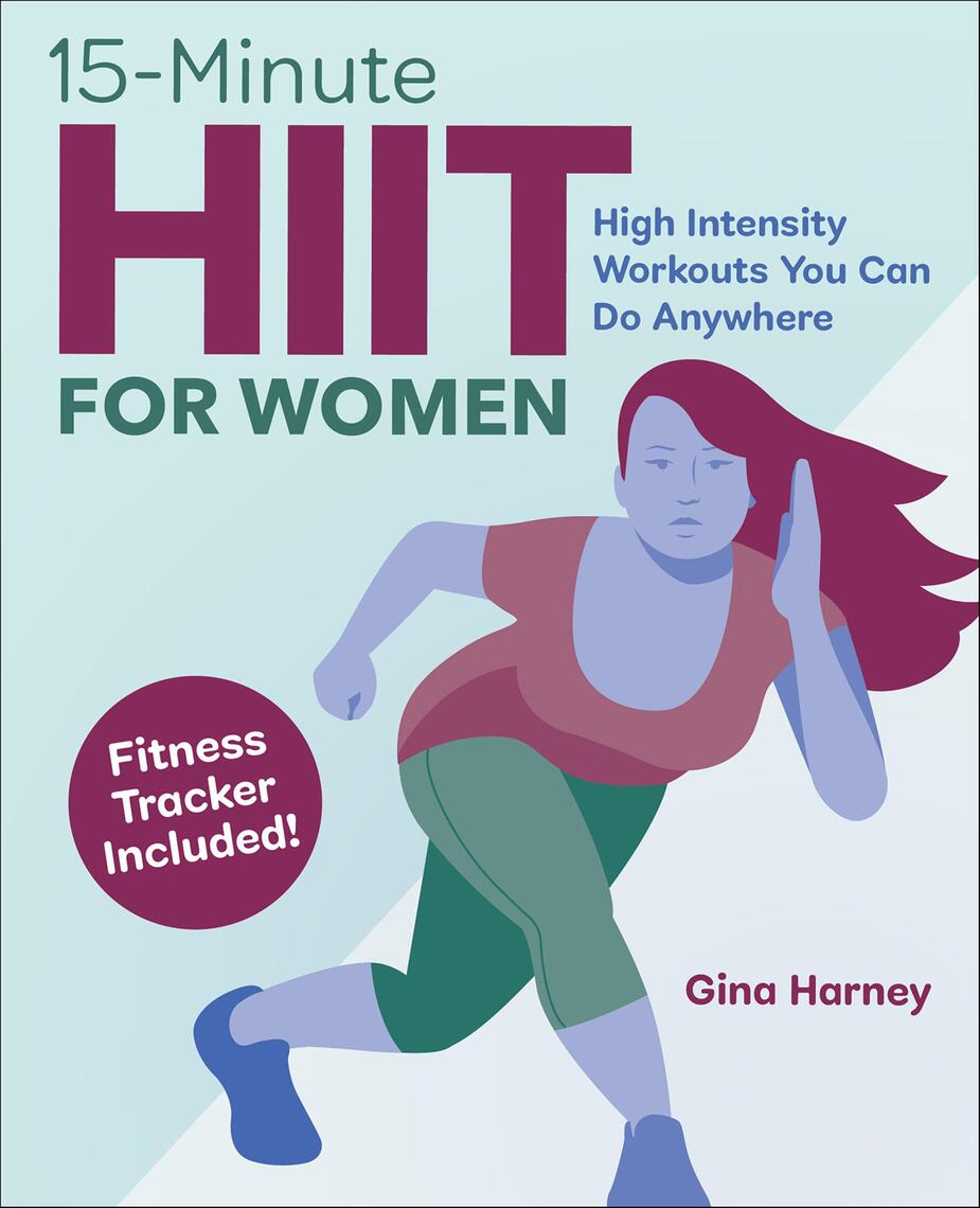 15-Minute HIIT for Women by Gina Harney (Ebook) - Read free for 30 days