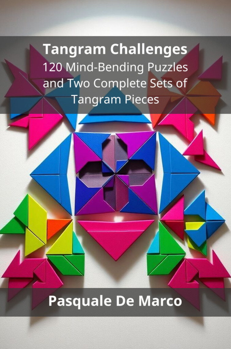 Tangram Challenges by Pasquale De Marco (Ebook) - Read free for 30 days