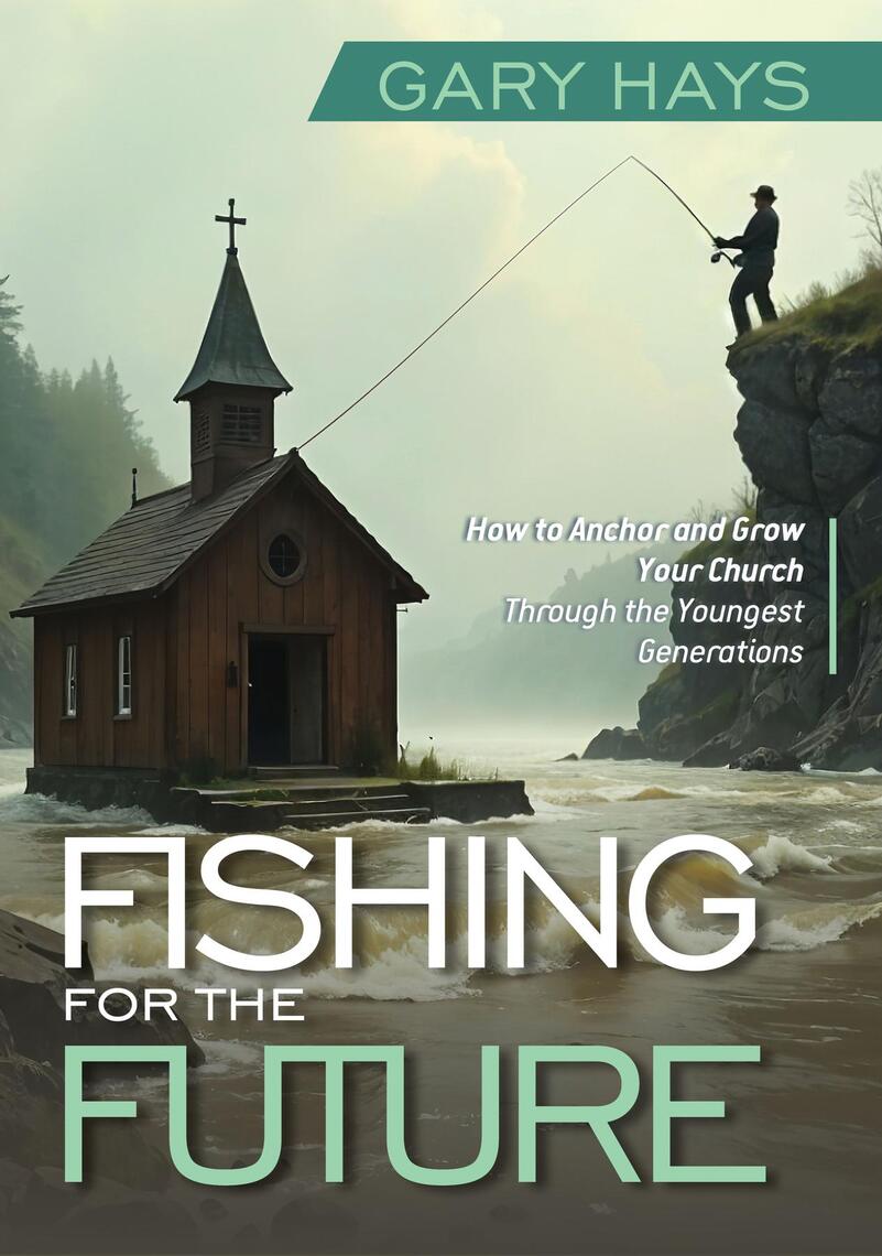 Fishing for the Future by Gary Hays (Ebook) - Read free for 30 days