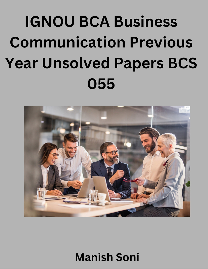 IGNOU BCA Business Communication Previous Year Unsolved Papers BCS 055 ...