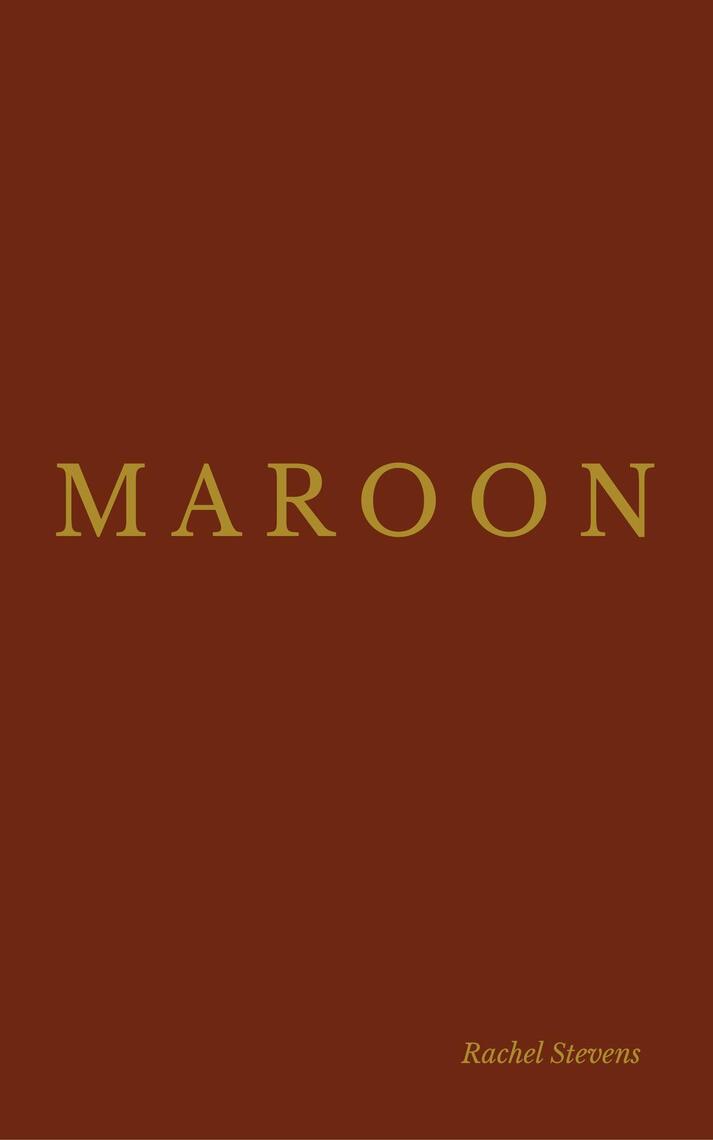 Maroon by Rachel Stevens (Ebook) - Read free for 30 days