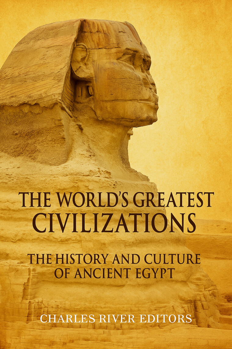 The History and Culture of Ancient Egypt by Charles River Editors ...