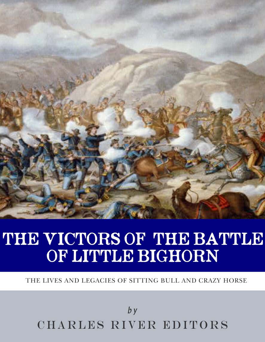 The Victors of the Battle of Little Bighorn by Charles River Editors ...