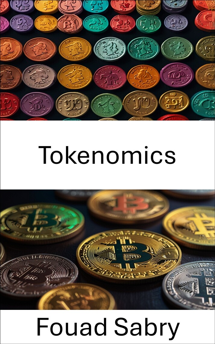 Tokenomics por Fouad Sabry, Felipe Azevedo (Ebook) - Leia gratuitamente por 30 dias