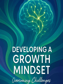 Developing a Growth Mindset: Overcoming Challenges and Learning ...