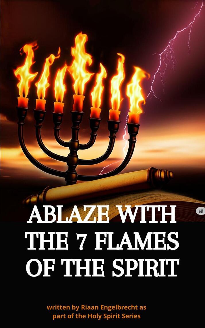 Ablaze with the 7 Flames of the Spirit by Riaan Engelbrecht (Ebook ...