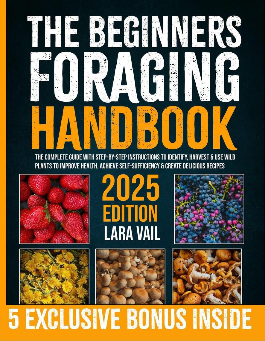 The Beginners Foraging Handbook: The Complete Guide with Step-by-Step ...