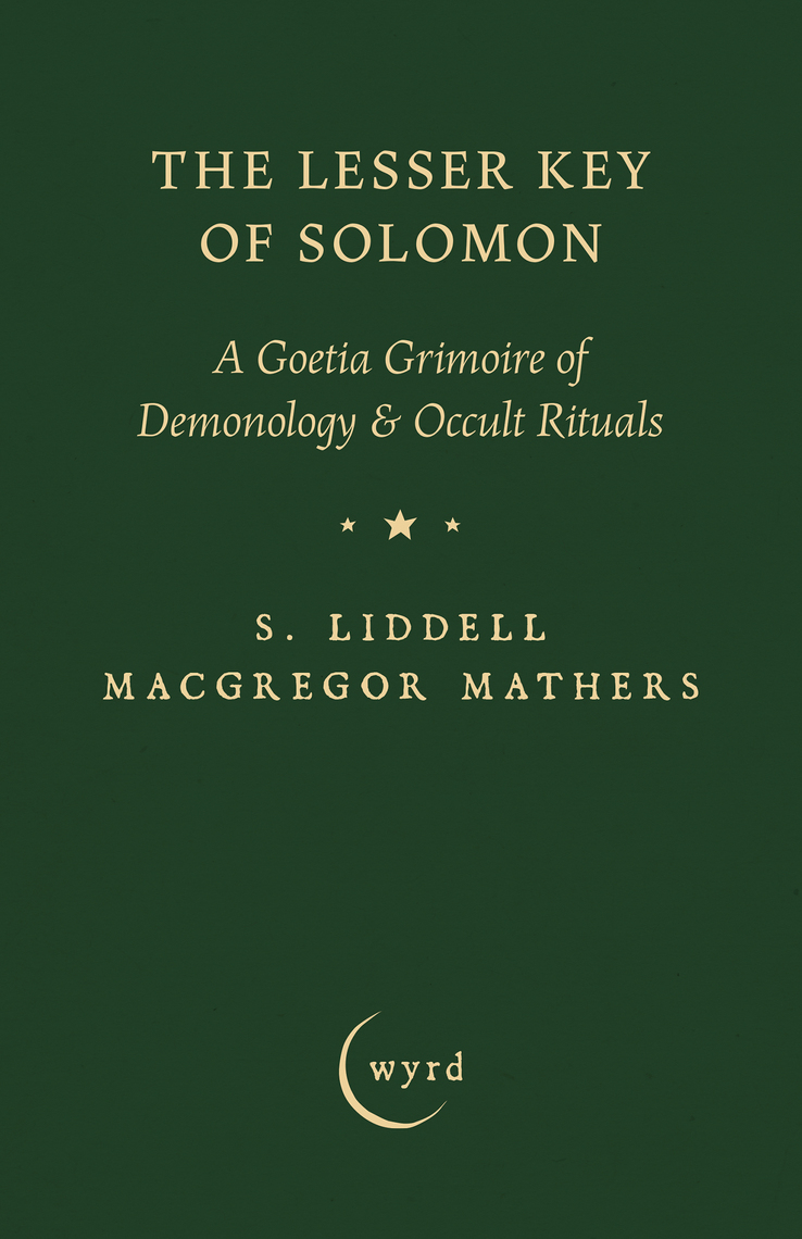 The Lesser Key of Solomon by S. Liddell Macgregor Mathers, Aleister ...