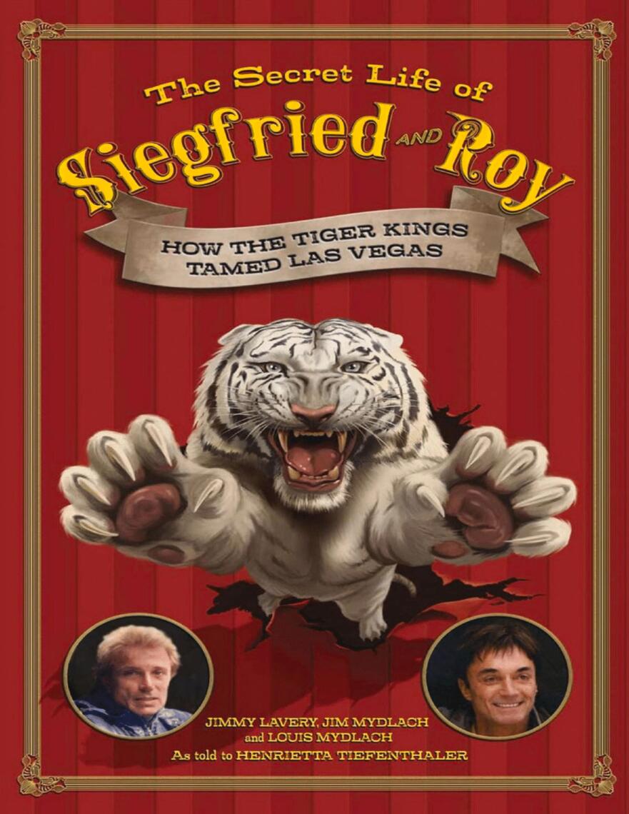 The Secret Life of Siegfried and Roy by Jimmy Lavery (Ebook) - Read ...