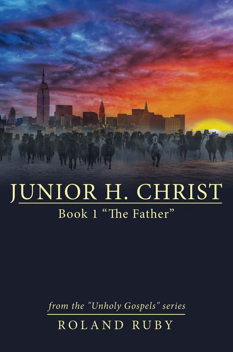 JUNIOR H. CHRIST by Roland Ruby (Ebook) - Read free for 30 days