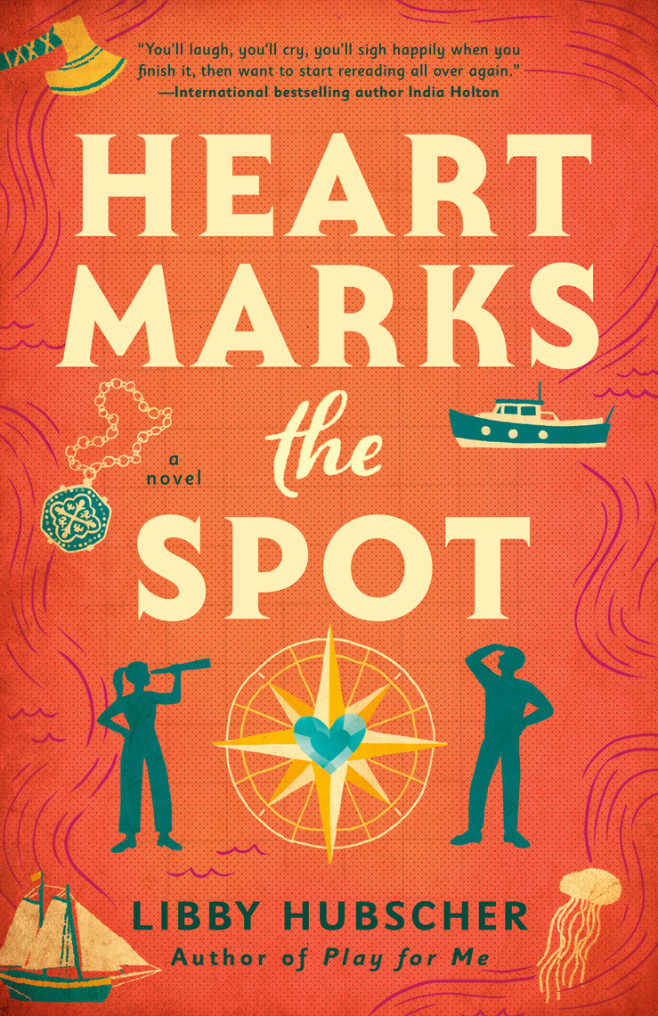 Heart Marks the Spot by Libby Hubscher (Ebook) - Read free for 30 days