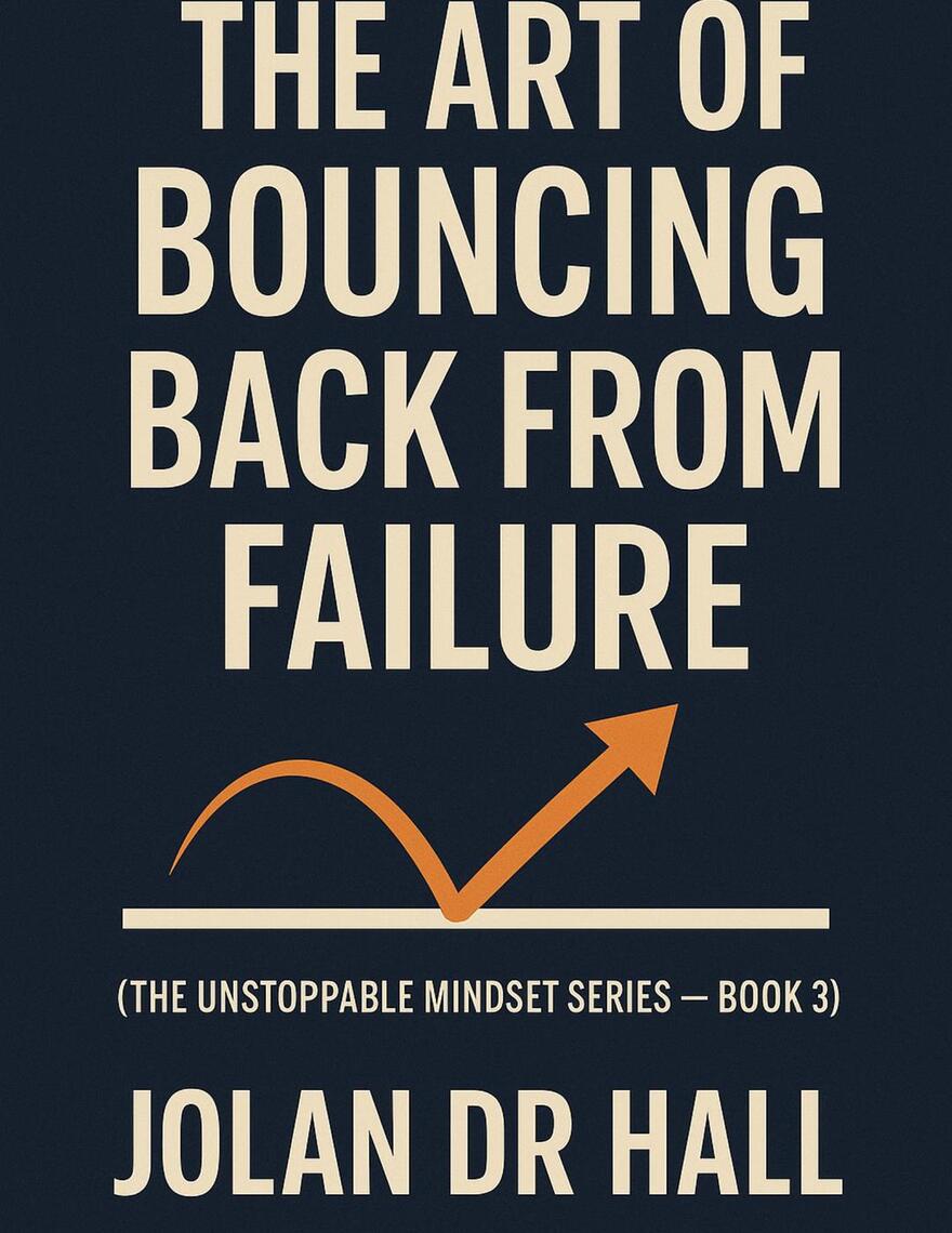 The Art Of Bouncing Back From Failure by Jolan DR Hall (Ebook) - Read ...