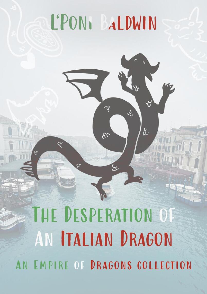The Desperation of an Italian Dragon by L'Poni Baldwin (Ebook) - Read ...