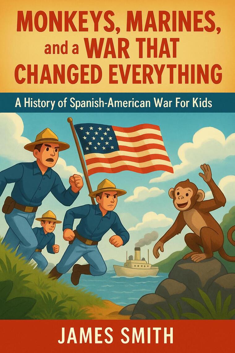 Monkeys, Marines, and a War That Changed Everything: A History of the ...