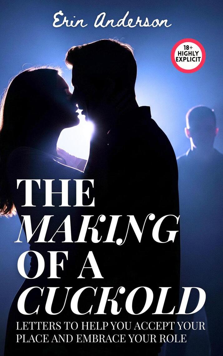 The Making of a Cuckold: Letters to Help You Accept Your Place and ...