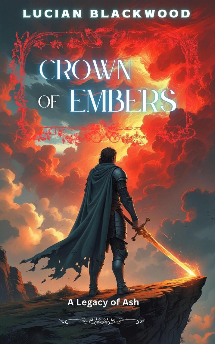 Crown of Embers: A Legacy of Ash by Lucian Blackwood (Ebook) - Read ...