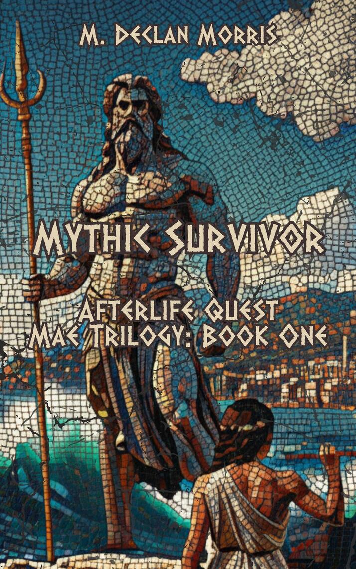 Mythic Survivor: Afterlife Quest by M. Declan Morris (Ebook) - Read ...