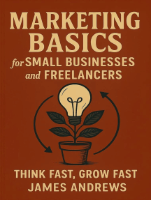 Marketing Basics for Small Business & Freelancer: Learn Fast, Grow ...