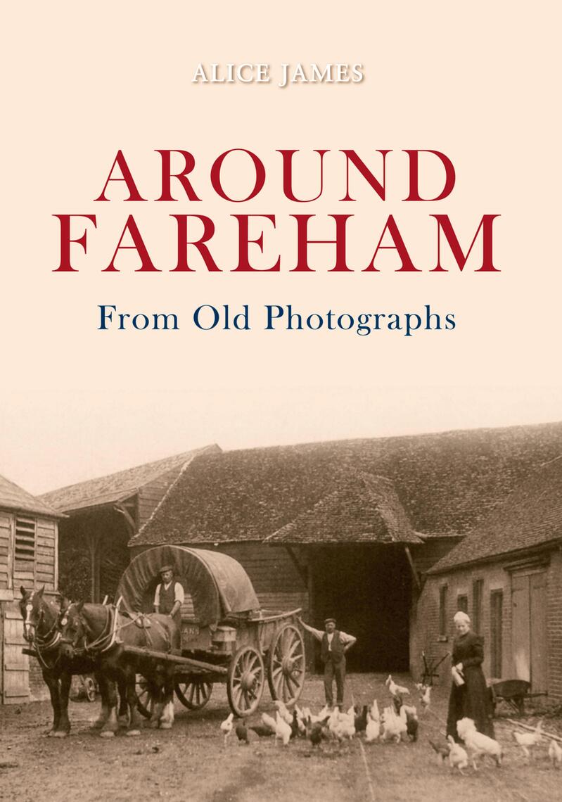 Around Fareham from Old Photographs by Alice James (Ebook) - Read free ...