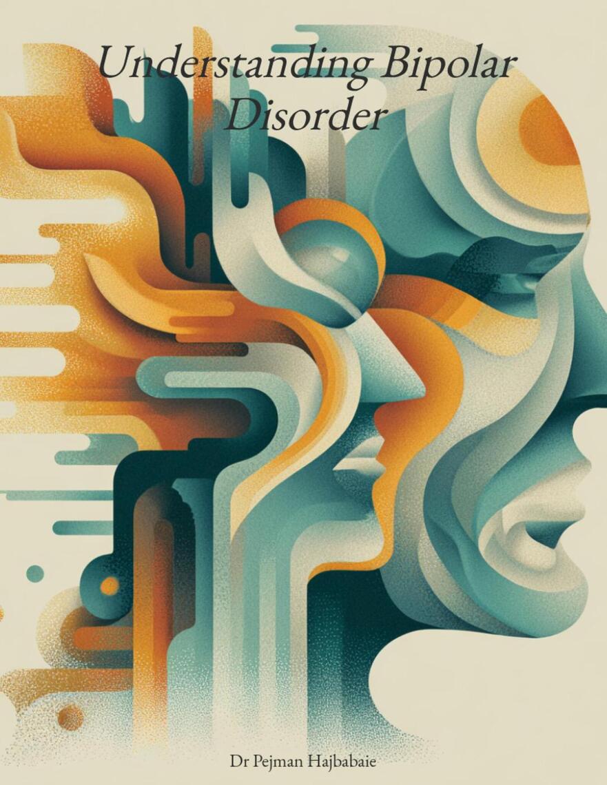 Understanding Bipolar Disorder by Pejman Hajbabaie (Ebook) - Read free ...
