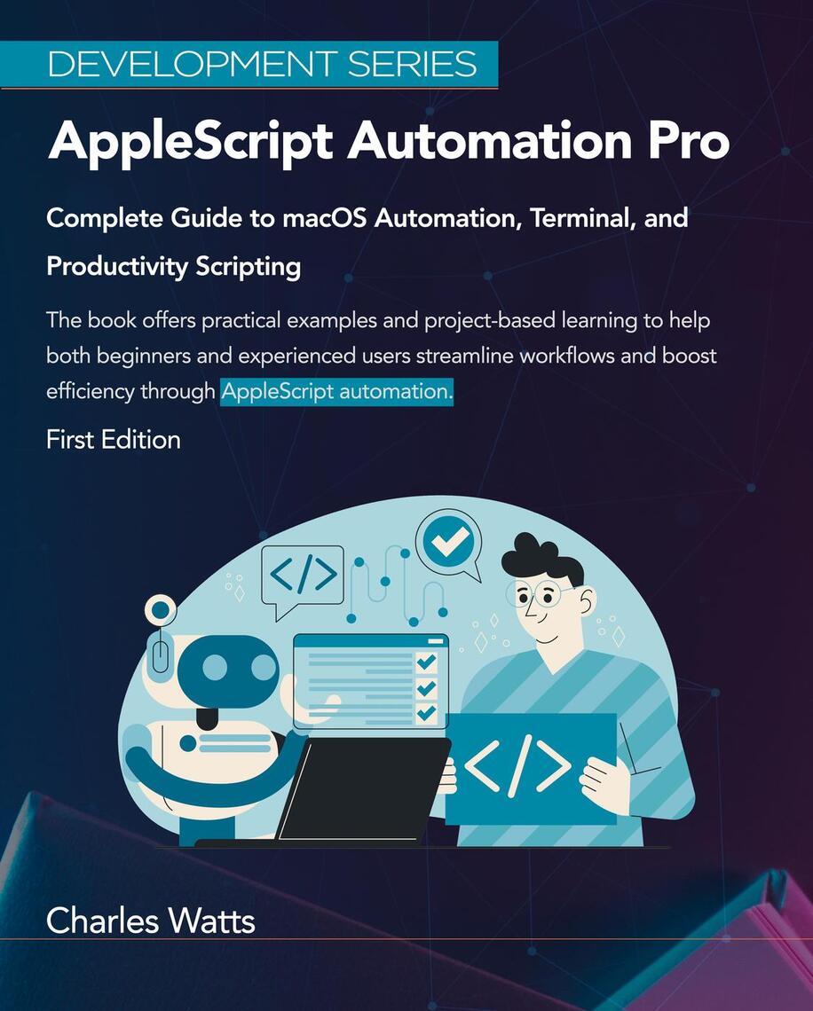 AppleScript Automation Pro: Complete Guide to macOS Automation ...