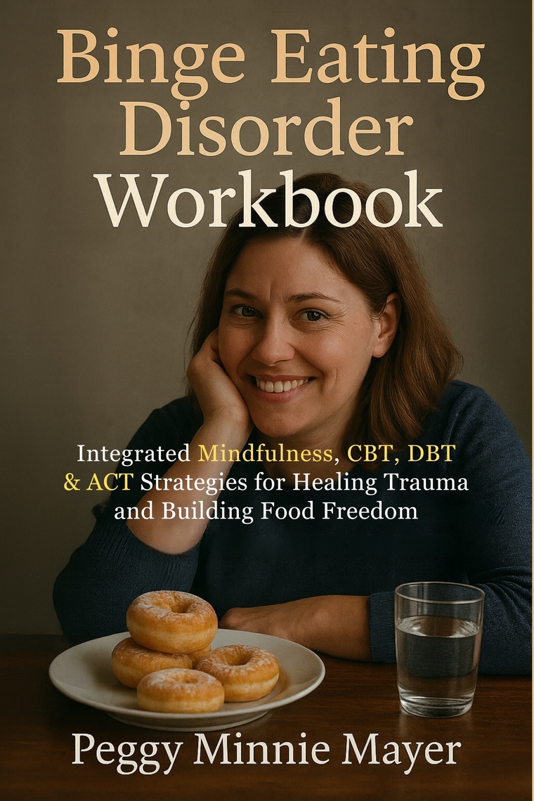 Binge Eating Disorder Workbook by Peggy Minnie Mayer (Ebook) - Read ...