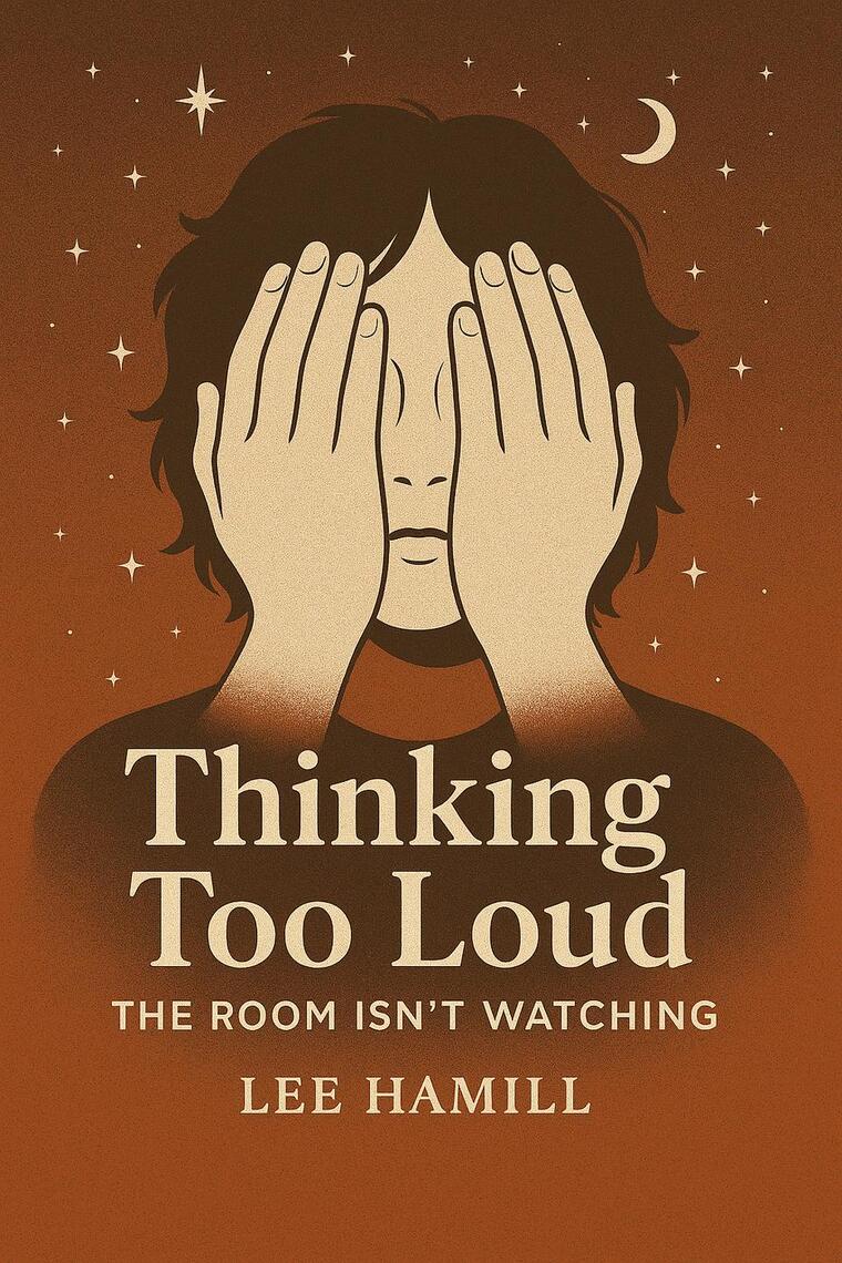 Thinking Too Loud The Room Isn't Watching by Lee Hamill (Ebook) - Read ...