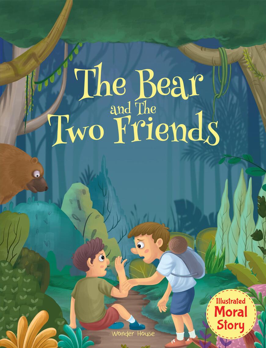 The Bear and the Two Friends by Wonder House Books (Ebook) - Read free ...