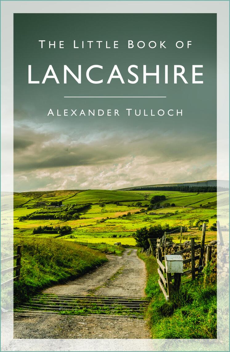 The Little Book of Lancashire by Alexander Tulloch (Ebook) - Read free ...