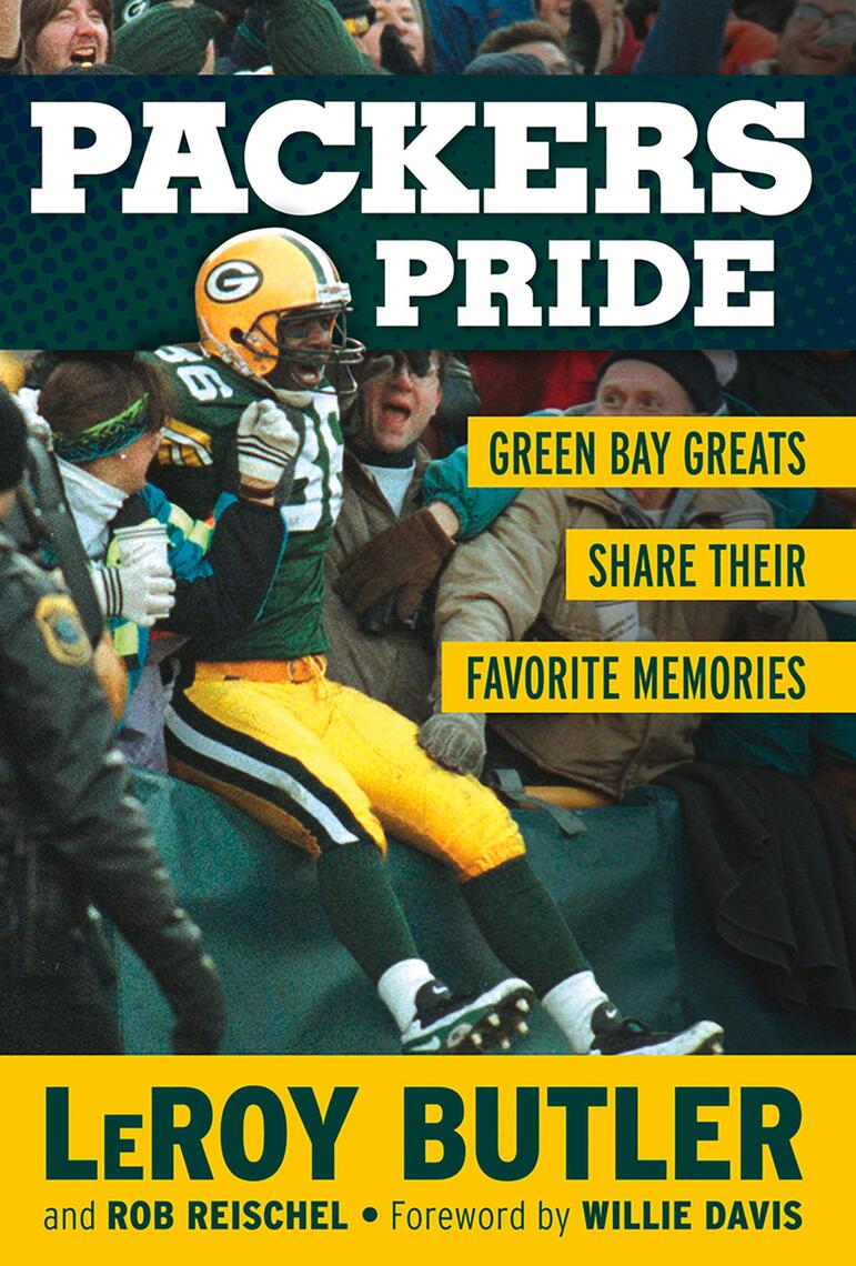 Packers Pride by LeRoy Butler, Rob Reischel, Willie Davis (Ebook ...