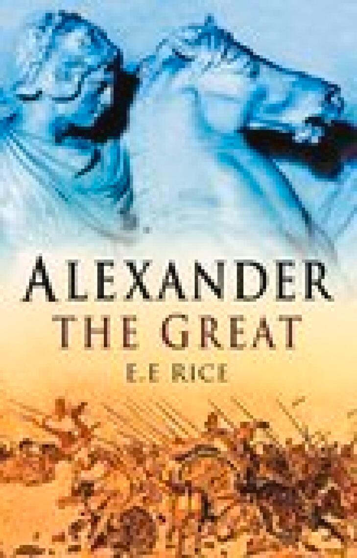 Alexander the Great by E E Rice (Ebook) - Read free for 30 days