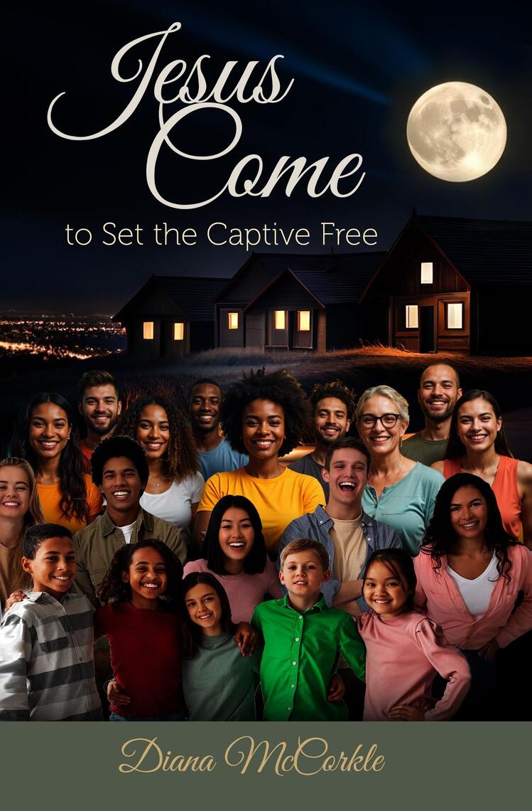 Jesus Come to Set the Captive Free by Diana McCorkle (Ebook) - Read ...