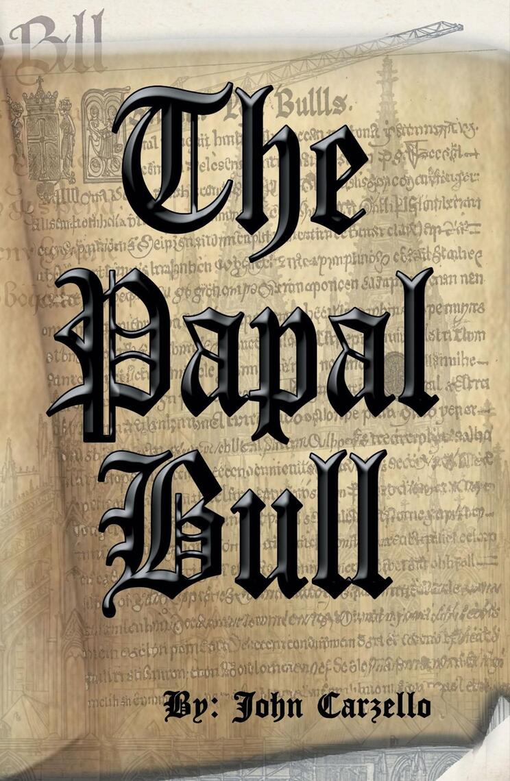 The Papal Bull by John Carzello (Ebook) - Read free for 30 days