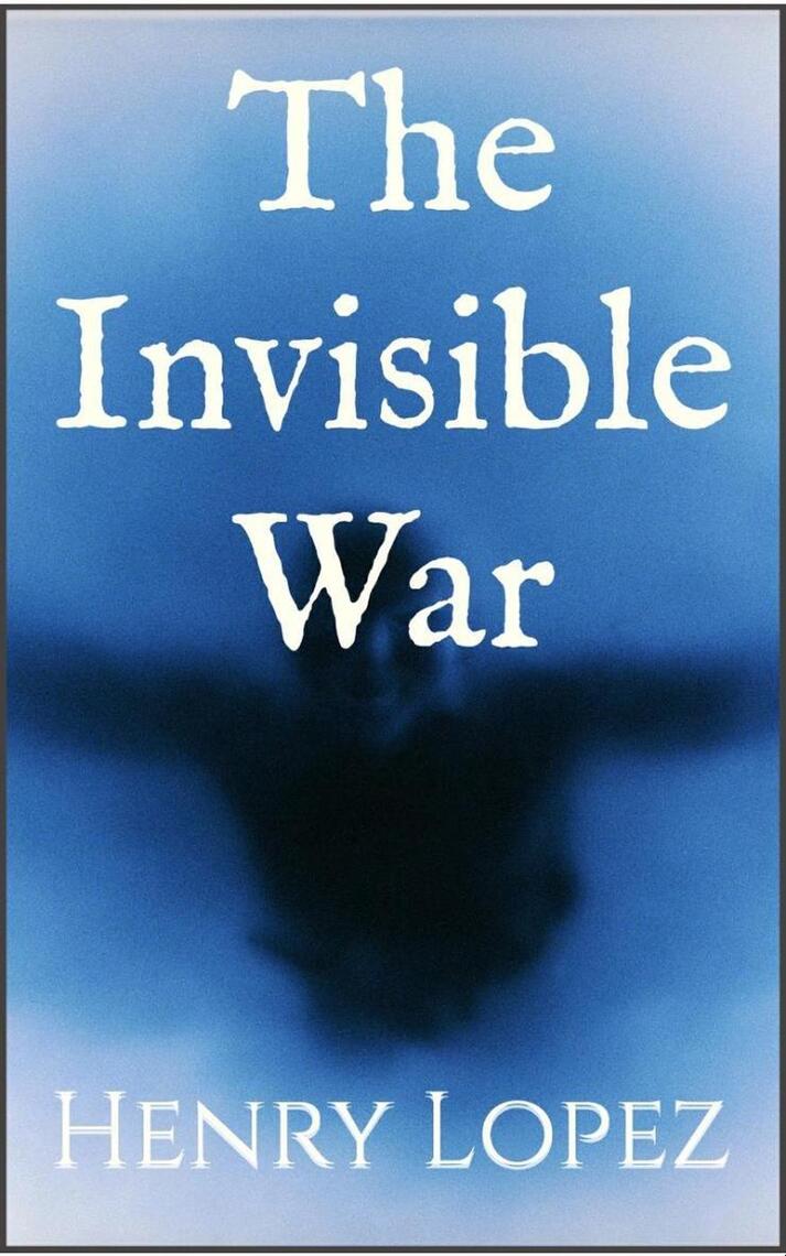 The Invisible War by Henry Lopez (Ebook) - Read free for 30 days