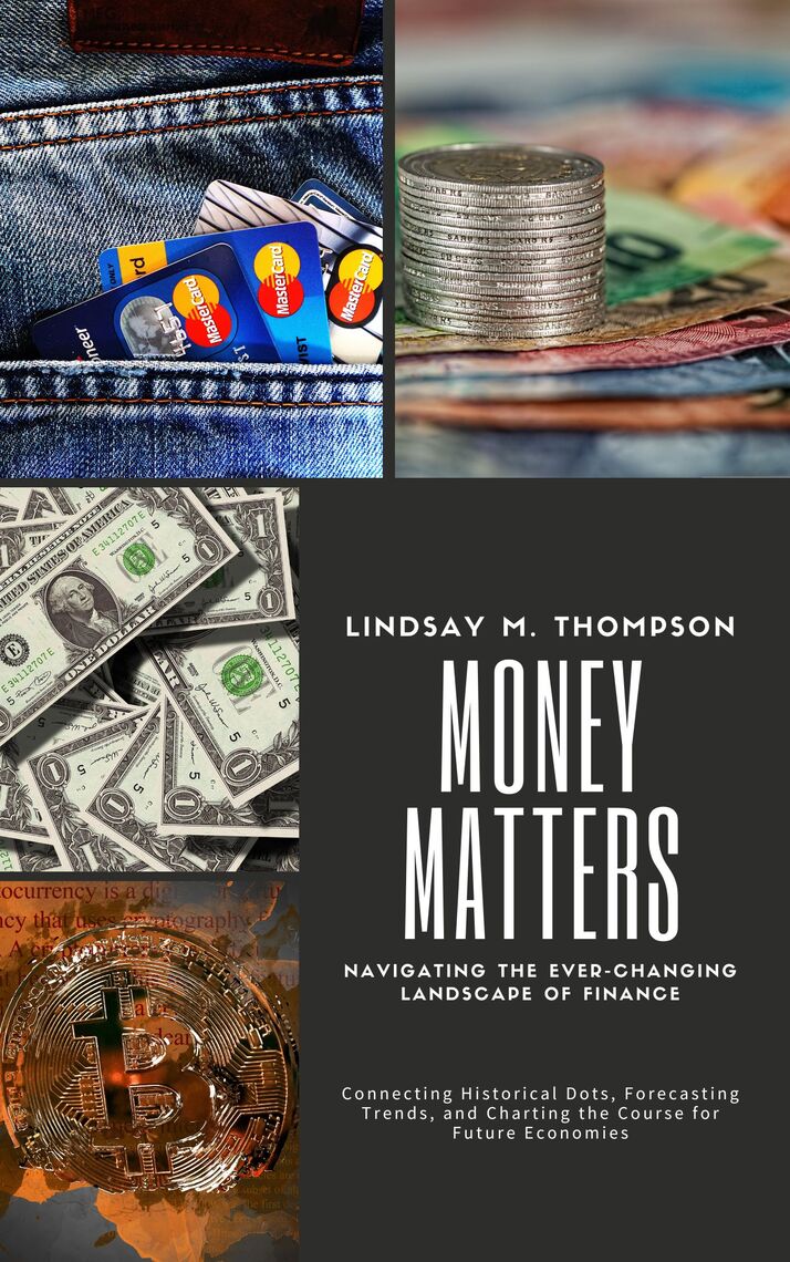 Money Matters: Navigating the Ever-Changing Landscape of Finance by ...
