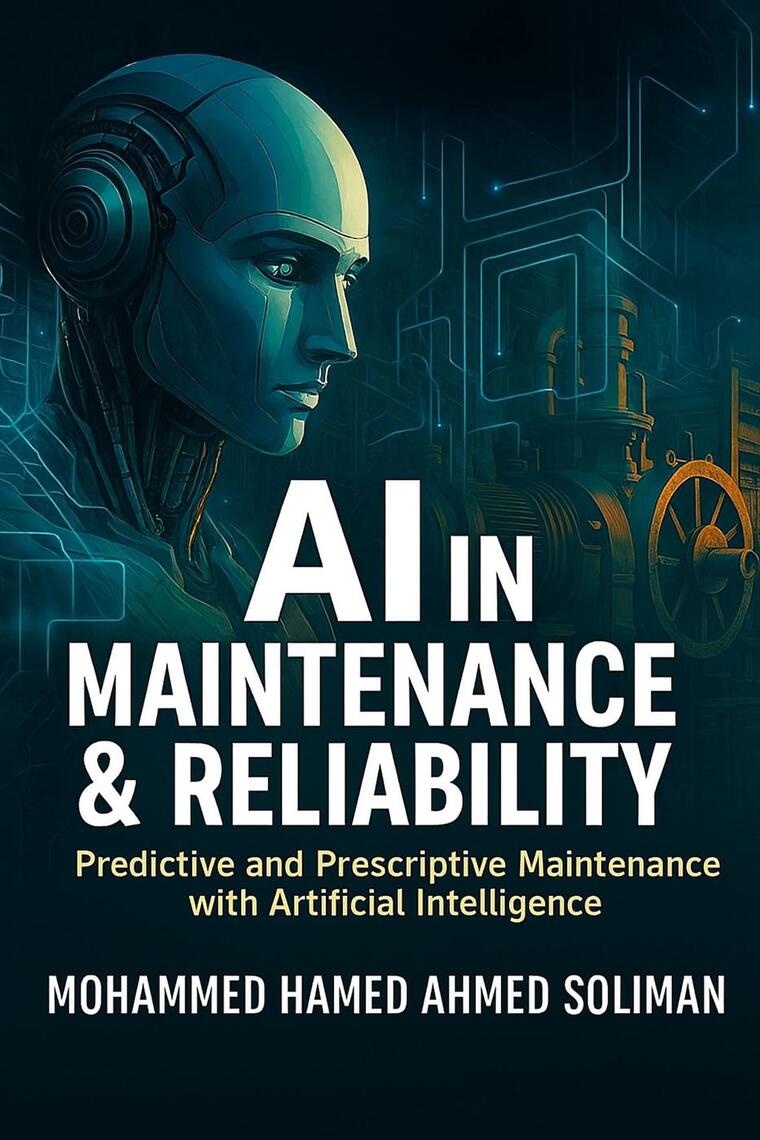 AI in Maintenance & Reliability: Predictive and Prescriptive Maintenance with Artificial ...