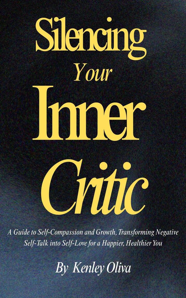 Silencing Your Inner Critic: A Guide to Self-Compassion and Growth ...