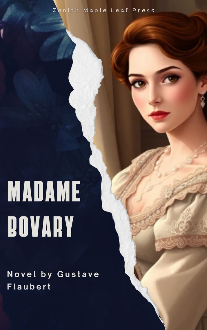 Madame Bovary by Gustave Flaubert, Zenith Maple Leaf Press (Ebook) - Read free for 30 days