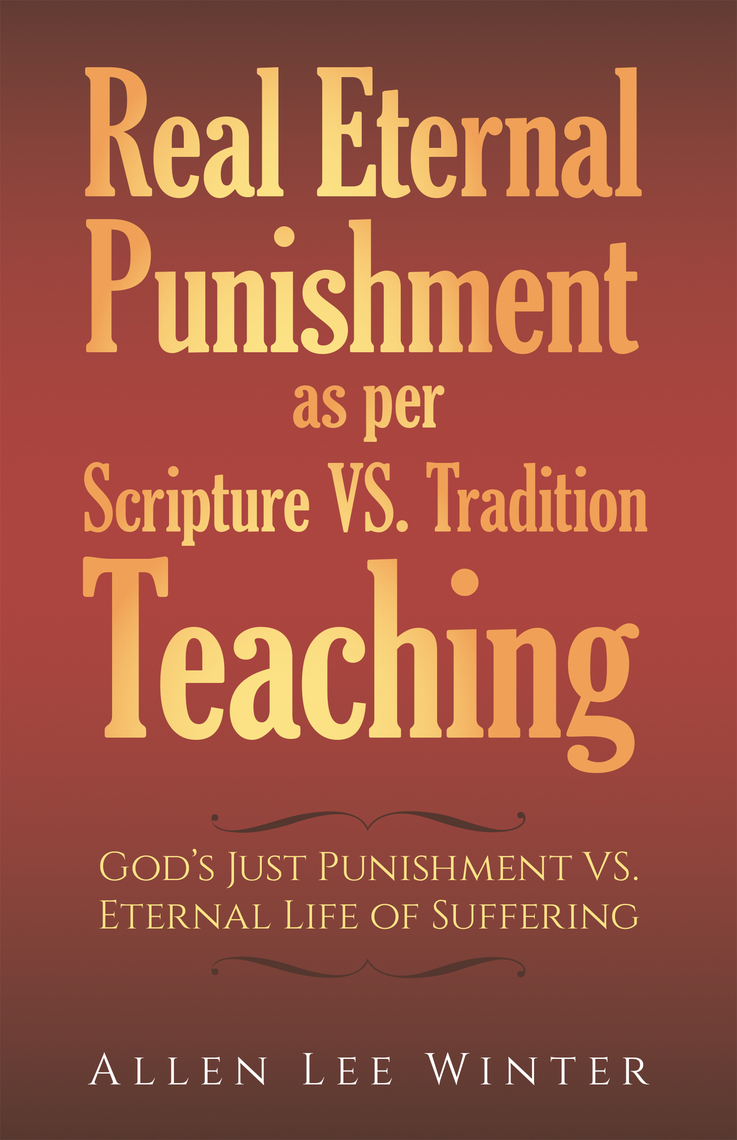 Real Eternal Punishment as per Scripture VS. Tradition Teaching by ...