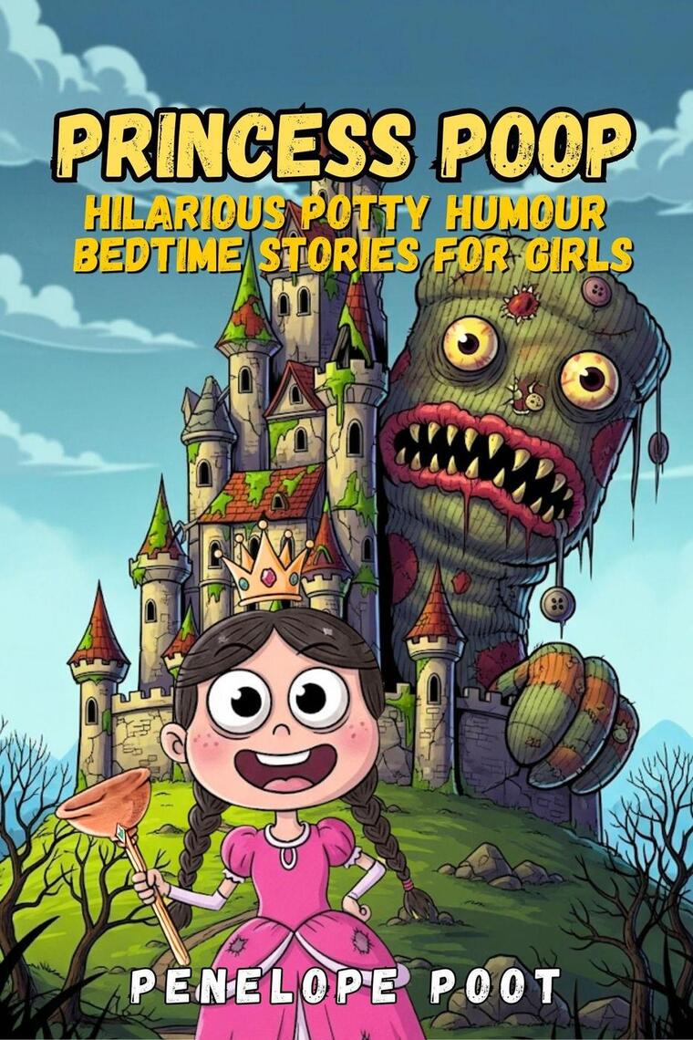 Princess Poop: Hilarious Potty Humour Bedtime Stories for Girls by ...