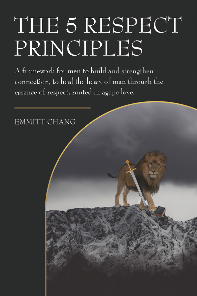 The 5 Respect Principles by Emmitt Chang (Ebook) - Read free for 30 days