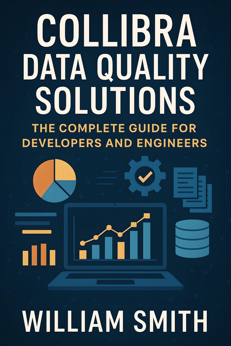 Collibra Data Quality Solutions by William Smith (Ebook) - Read free for 30 days