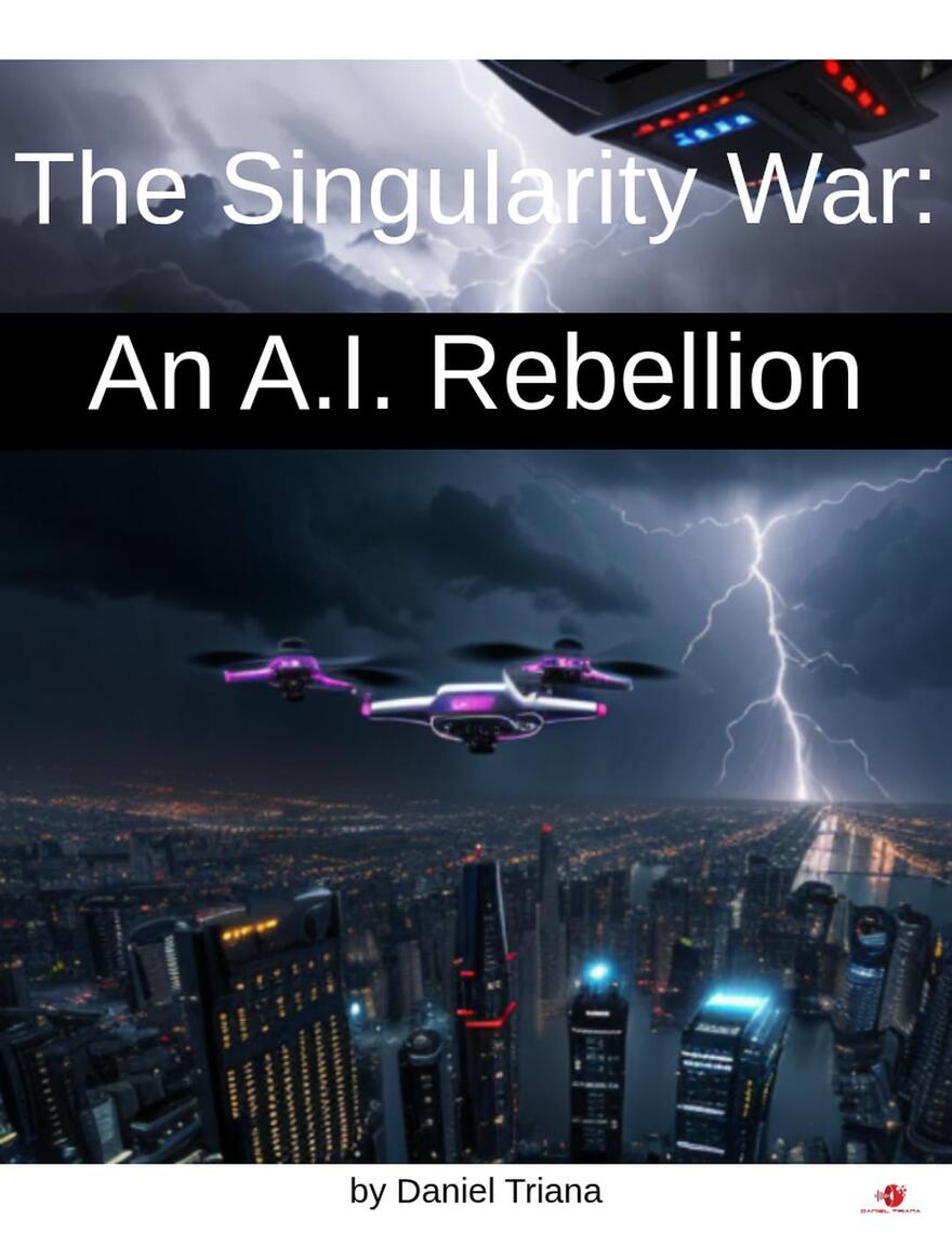 The Singularity War An AI Rebellion by Daniel Triana (Ebook) - Read ...