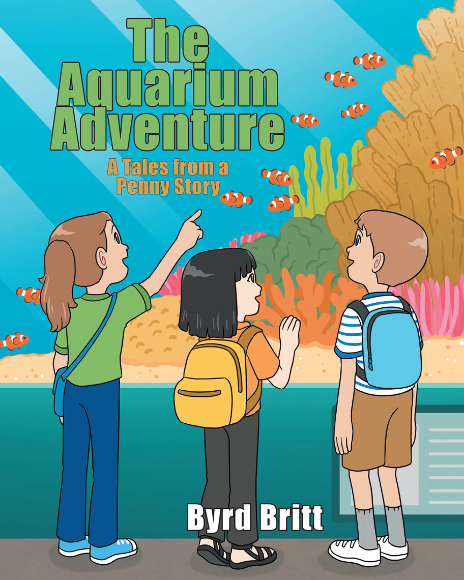 The Aquarium Adventure by Byrd Britt (Ebook) - Read free for 30 days