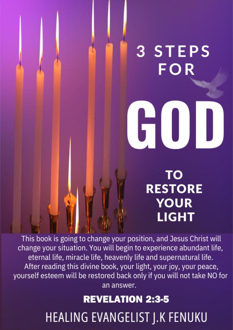 3 Steps For God To Restore Your Light. by HEALING EVANGELIST J.K FENUKU ...