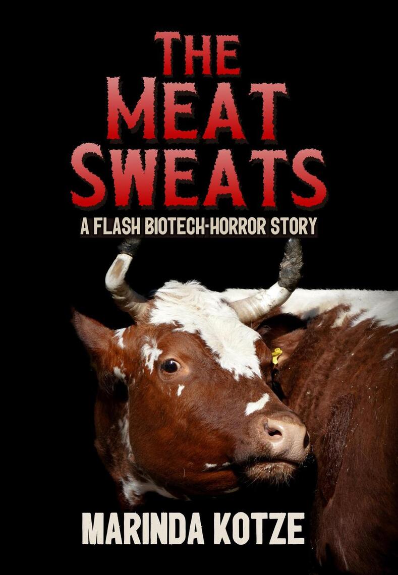 The Meat Sweats - A Flash Biotech-Horror Story by Marinda Kotze (Ebook ...