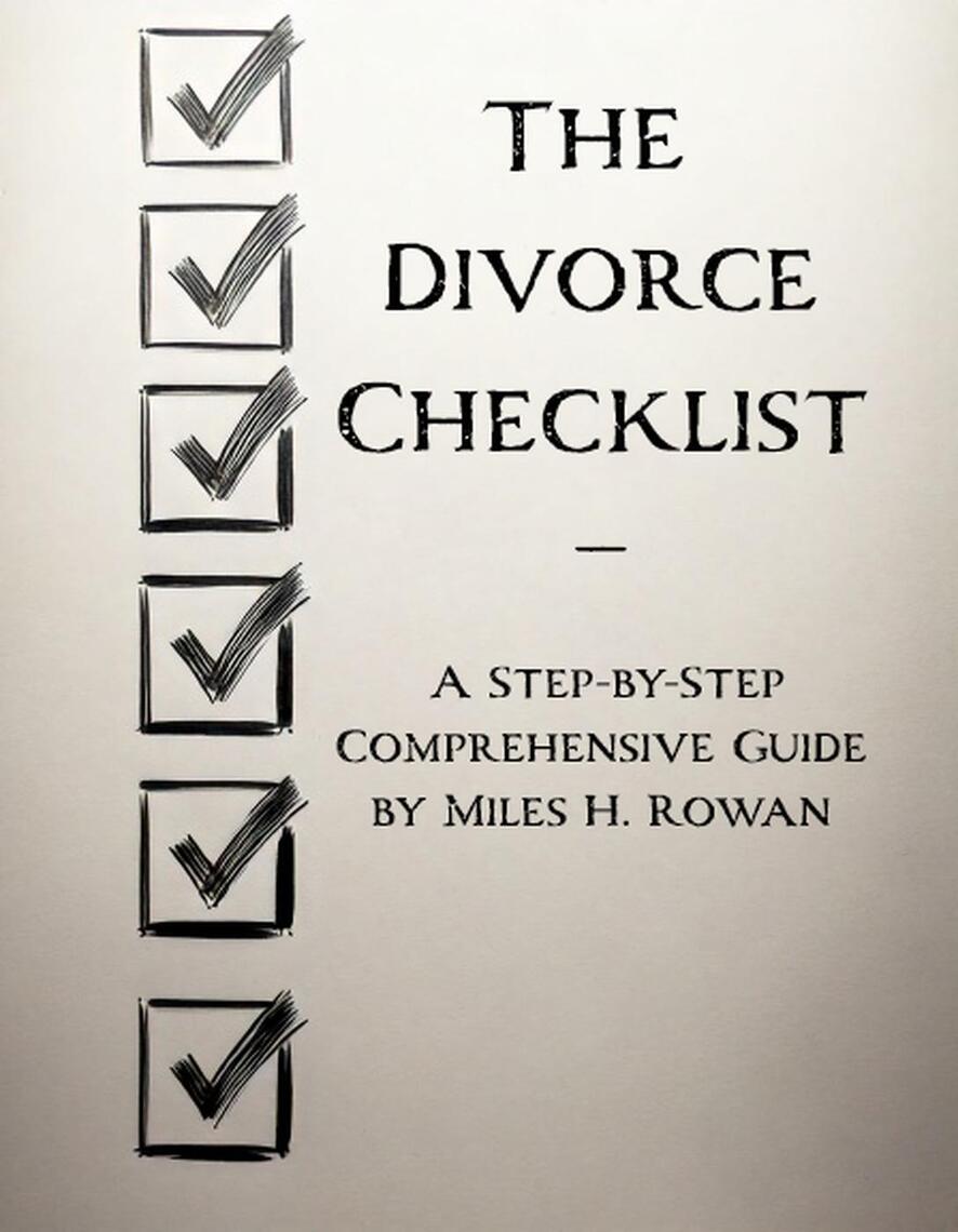 The Divorce Checklist – A Step-by-Step Comprehensive Guide by Miles H ...