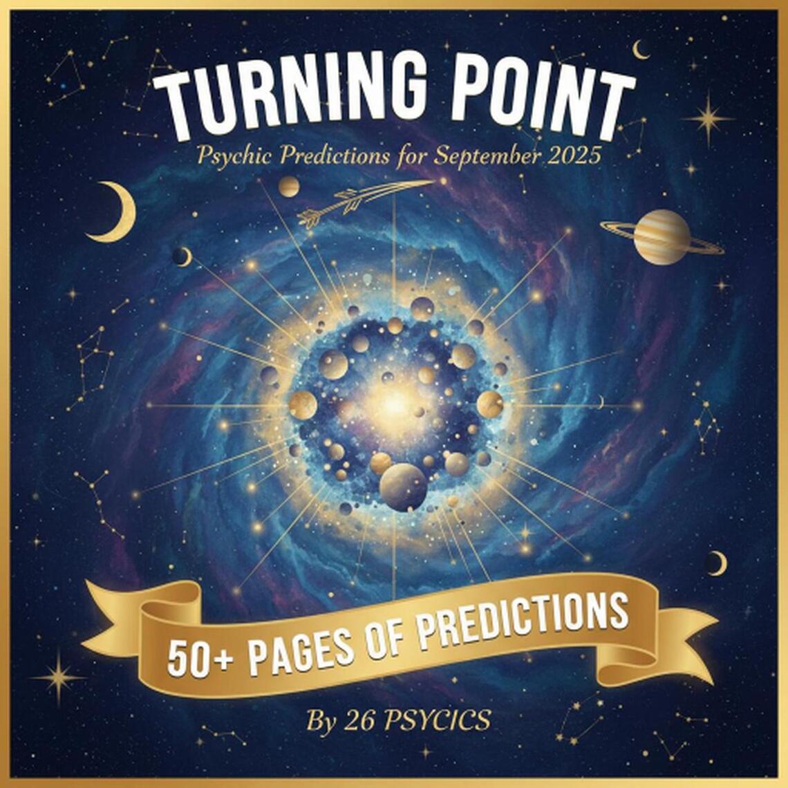 Turning Point: Psychic Predictions for September 2025 by 26 Psychics ...