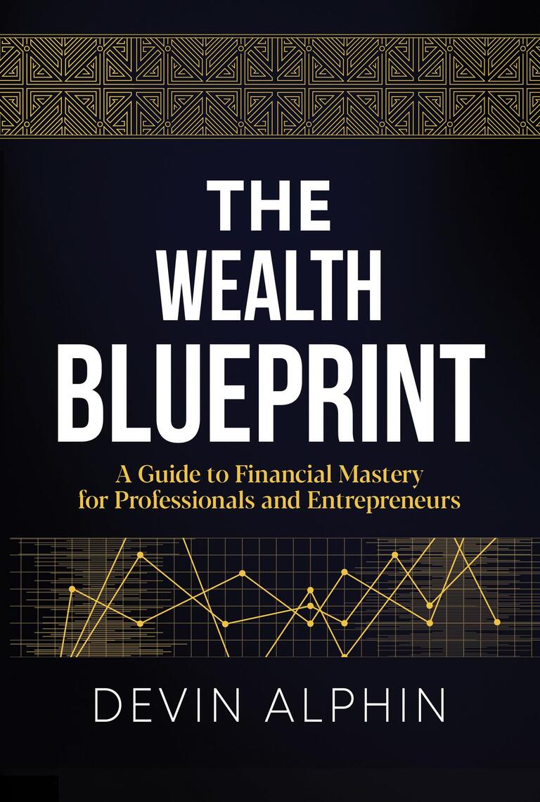 The Wealth Blueprint by Devin Alphin (Ebook) - Read free for 30 days