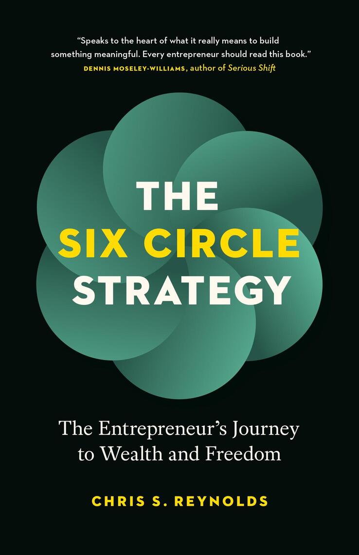 The Six Circle Strategy by Chris S. Reynolds (Ebook) - Read free for 30 ...